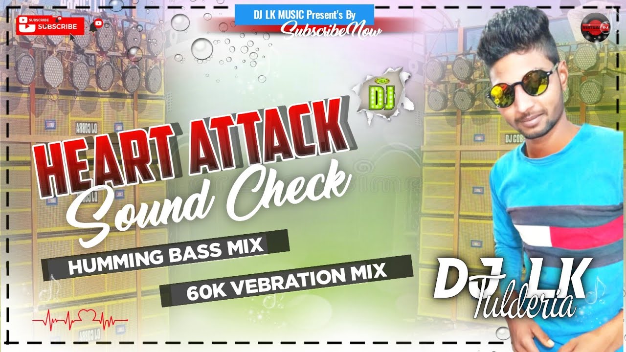 Heart Attack Sound Check 60K Whats Dj Lk Tulderia Adra - YouTube