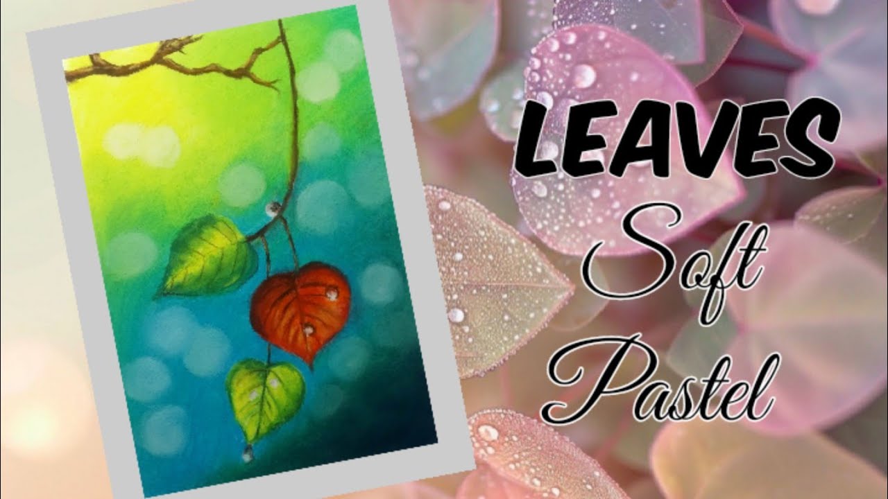 How To Draw Leaves In Soft Pastels || Soft Pastel Drawing - YouTube