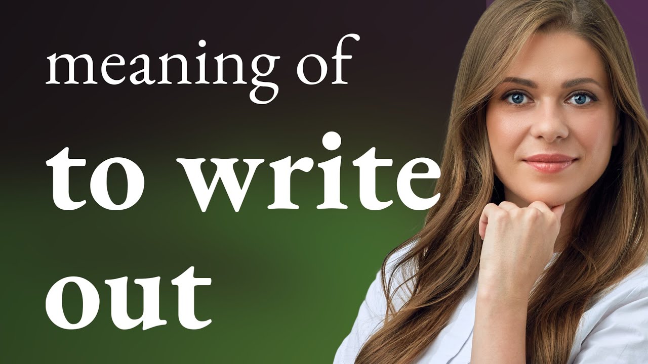 Unpacking "To Write Out": A Deep Dive - YouTube