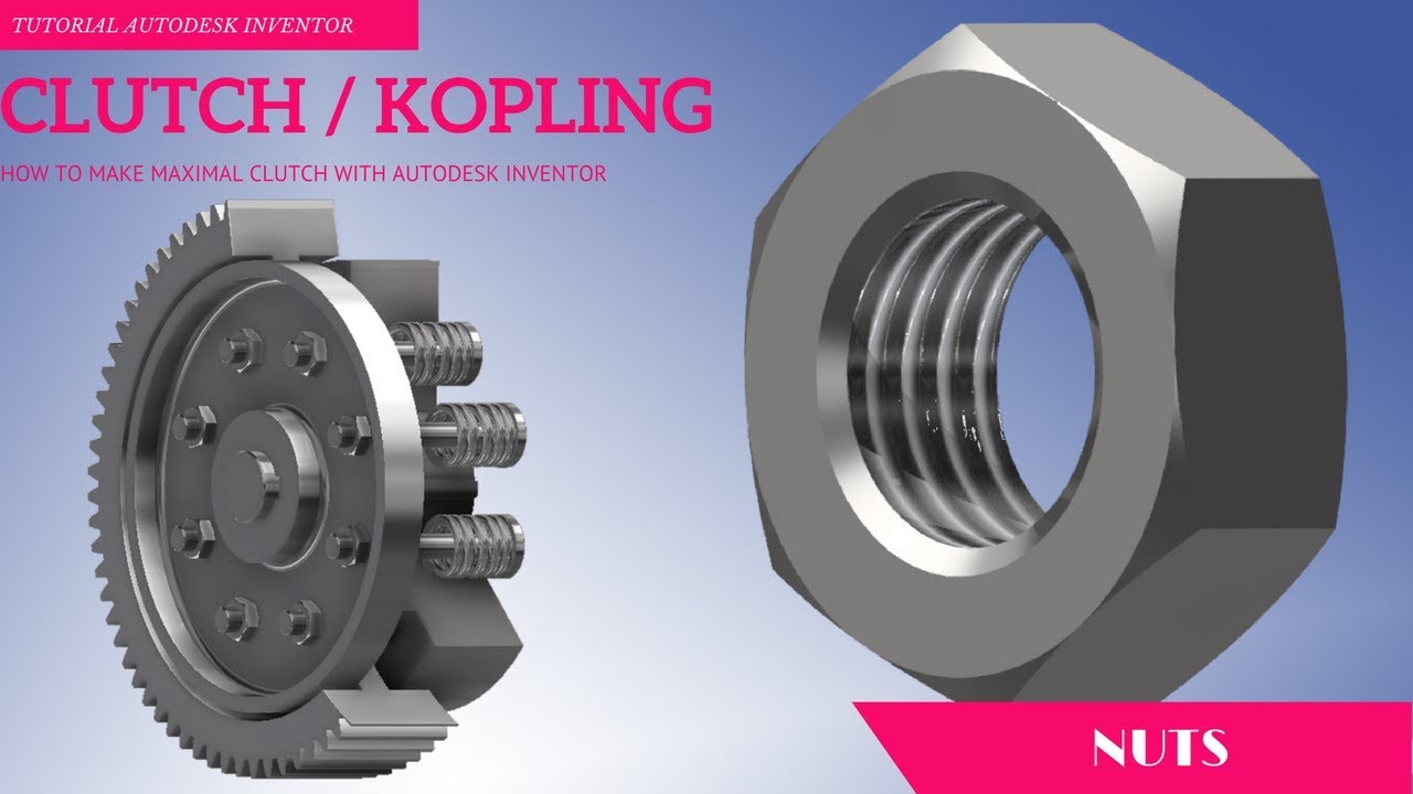 [HOW TO MAKE] CLUTCH NUTS WITH CONTENT CENTER AUTODESK INVENTOR PART 4 ...