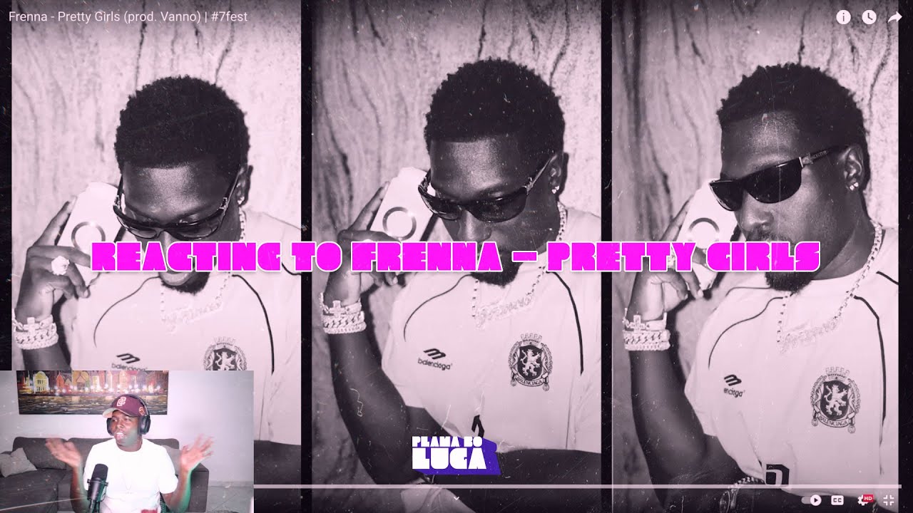 Trgxzie Reacting To '' Frenna - Pretty Girls (prod. Vanno) | #7fest ...