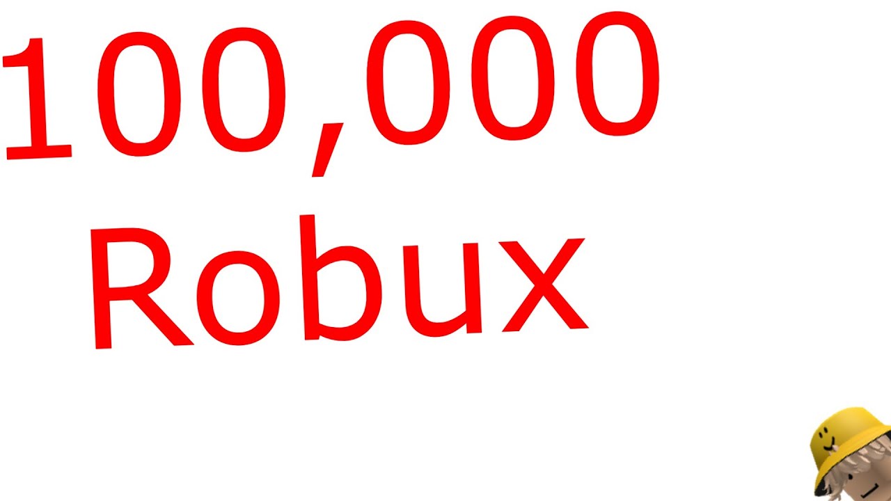 your First 100K ROBUX - YouTube