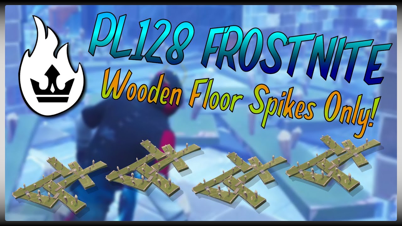 PL128 FROSTNITE WOODEN FLOOR SPIKES ONLY Trio Gameplay // Fortnite ...