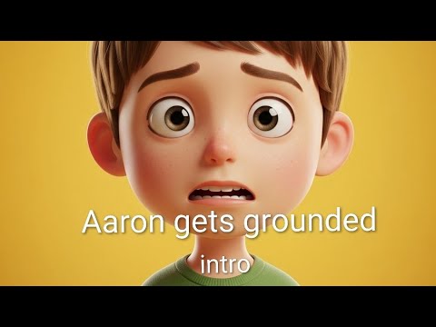 Aaron gets grounded intro - YouTube