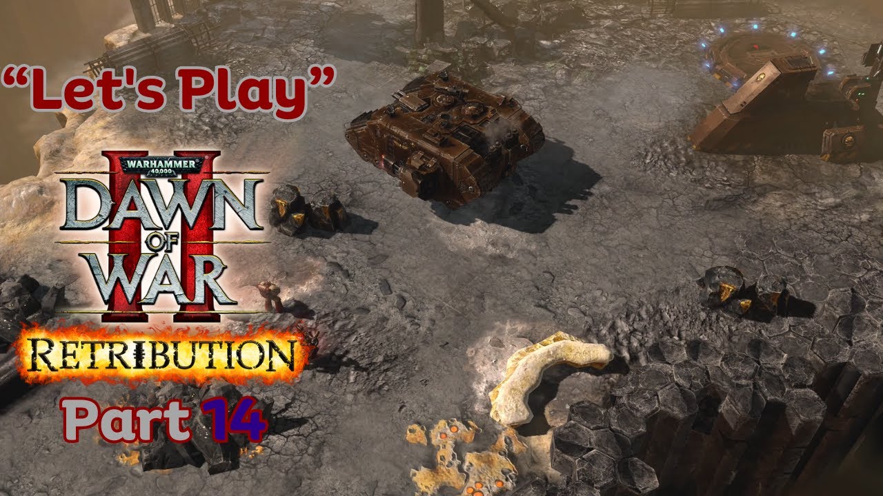"Let's Play" Warhammer 40,000: Dawn Of War 2 Retribution Part 14 ...