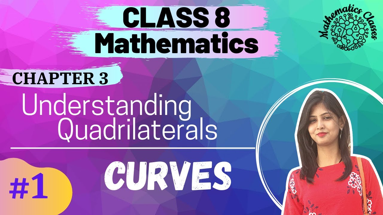 #1 Curves | Chapter 3 | Understanding Quadrilaterals | NCERT Class 8 ...