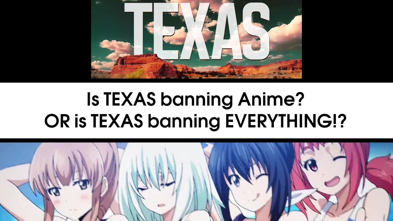 Is the Texas ANIME BAN an EVERYTHING BAN? - YouTube