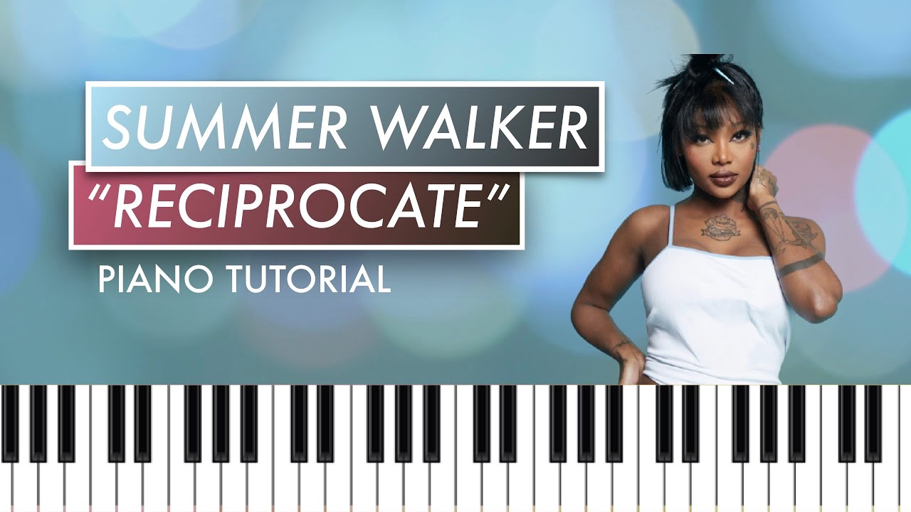 How to Play "Reciprocate" by Summer Walker (Piano Tutorial) - YouTube