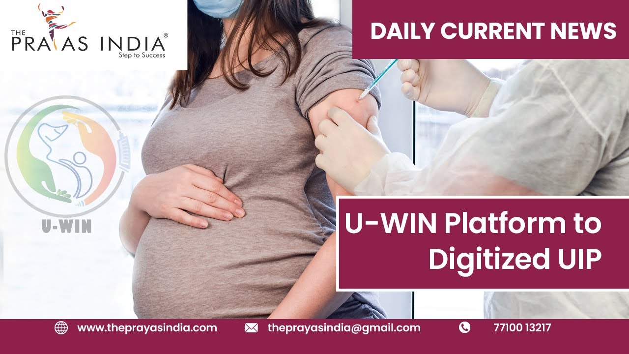U-WIN Platform to Digitized UIP | Daily Current Affairs News | The ...
