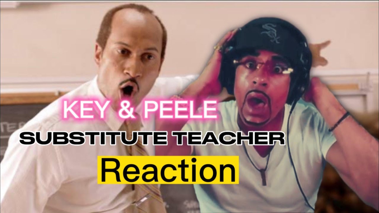 Substitute Teacher Key & Peele | Reaction - YouTube
