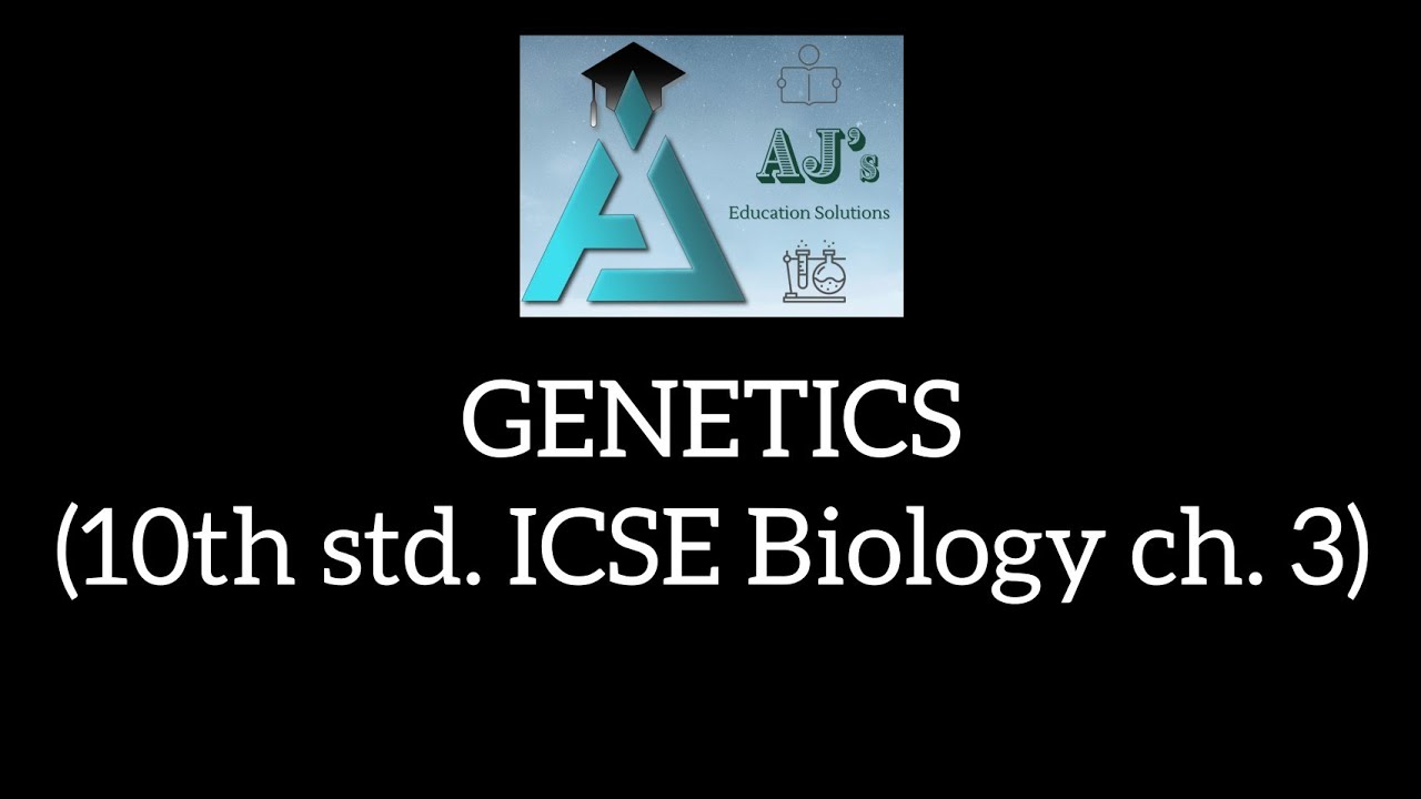 GENETICS (10th std. ICSE Biology ch. 3) - YouTube