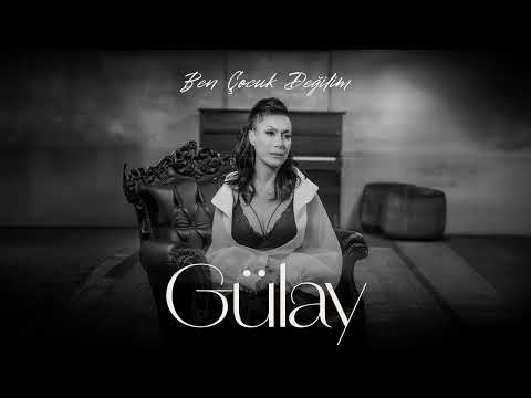 Gülay Sezer - Ben Çocuk Değilim (Official Audio)