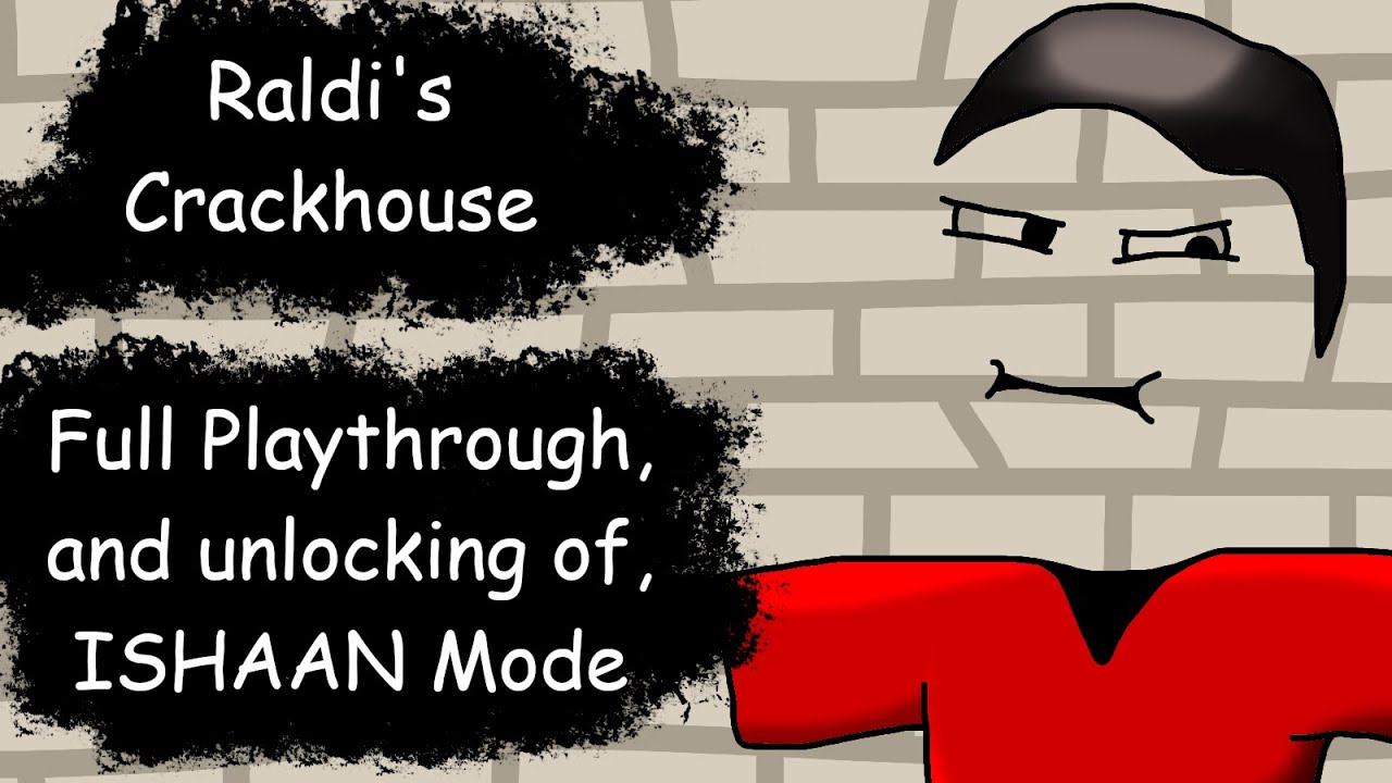 Raldi's Crackhouse | Full Playthrough of Ishaan Mode (Baldi's Basics ...