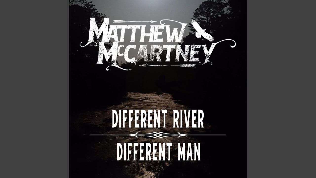 Different River, Different Man - YouTube