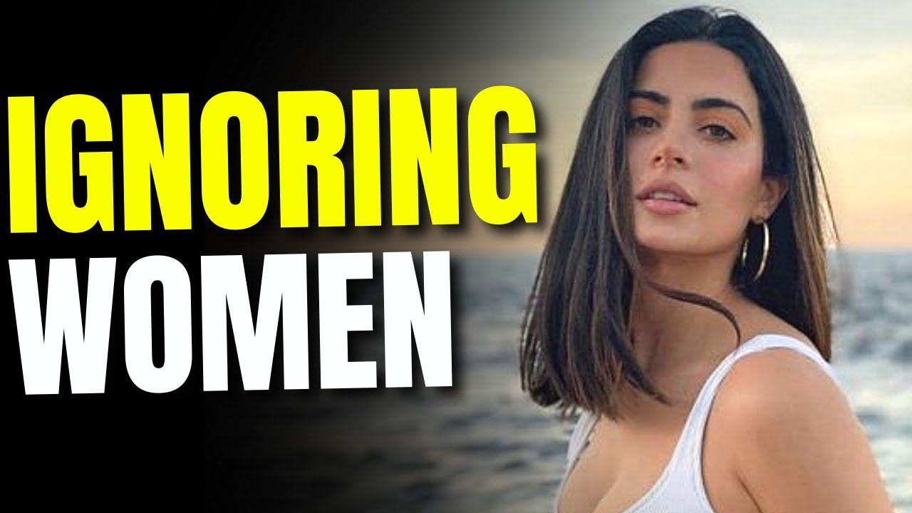 The Cold Hard Truth On Ignoring Modern Women Youtube
