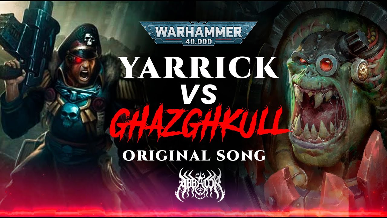 YARRICK VS GHAZGHKULL (ETERNOS RIVALES) ORIGINAL SONG - LORD ABBADON ...