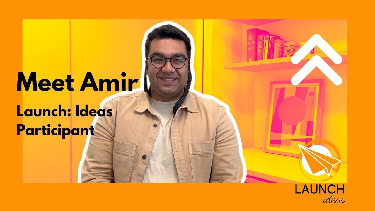 Launch: Ideas Participant - Amir - YouTube