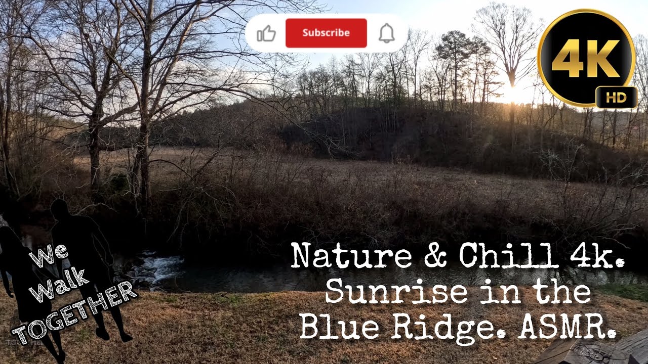 Nature & Chill 4k. Sunrise in The Blue Ridge. ASMR. Rushing water & the ...
