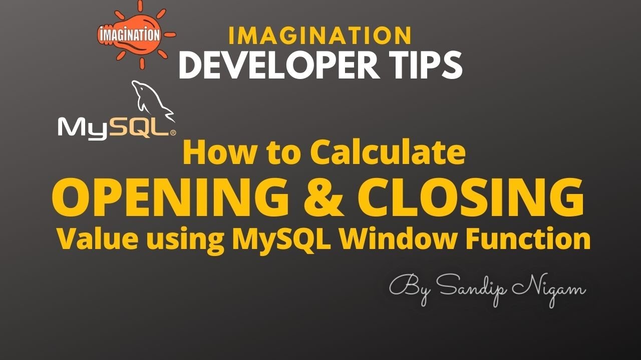 How To Calculate Opening Closing Value In MySQL YouTube How To Calculate Opening Closing Value In MySQL YouTube