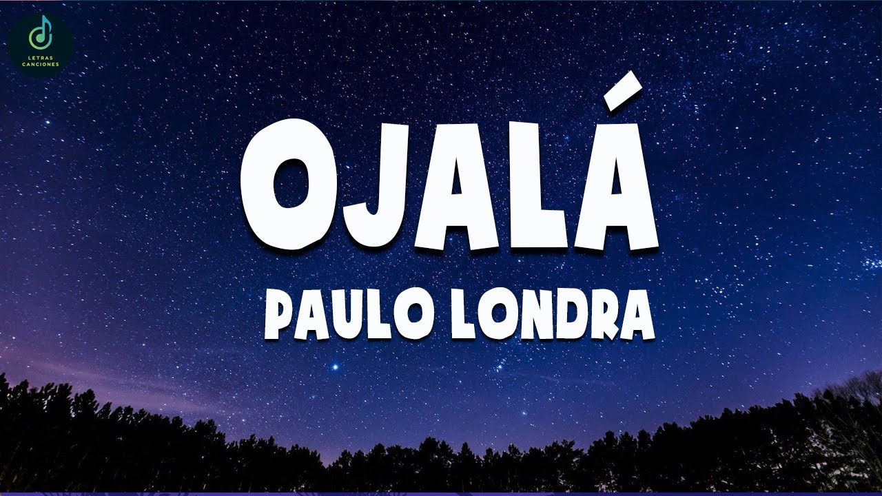 Paulo Londra Ojalá (Letra/Lyrics) - YouTube