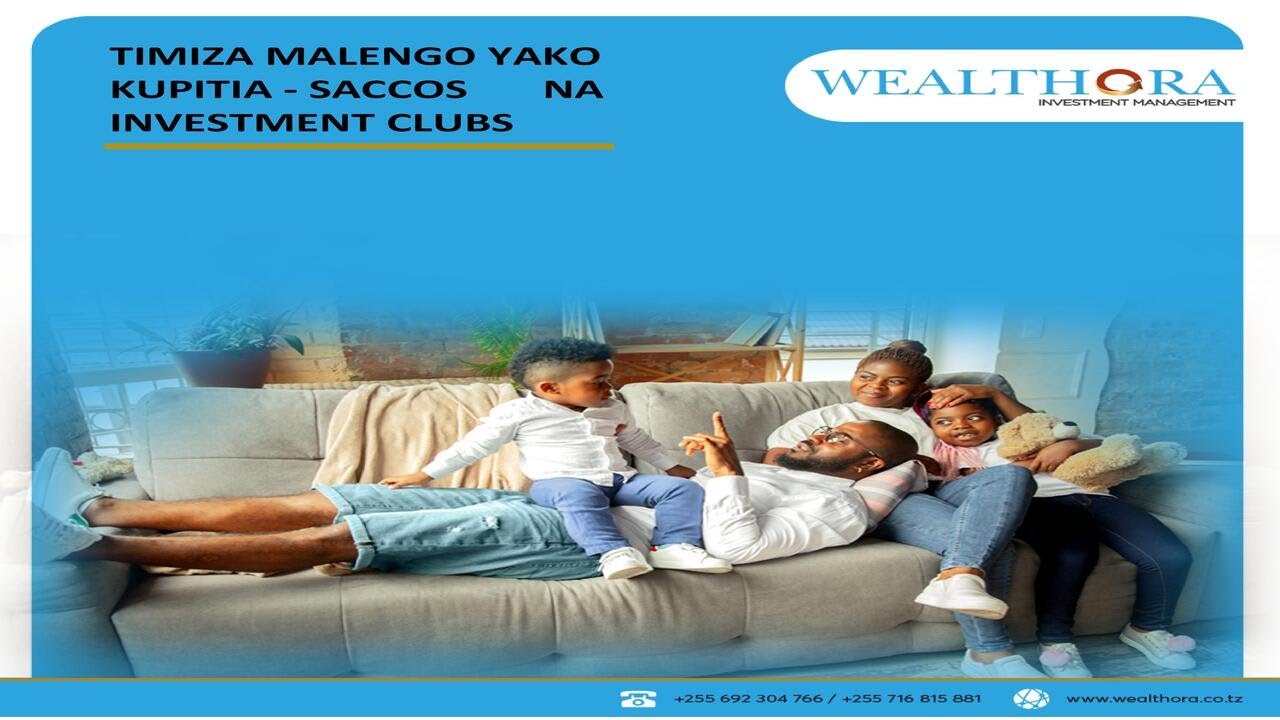 TIMIZA MALENGO YAKO KUPITIA MIFUKO YA PAMOJA (SACCOS na Investment ...