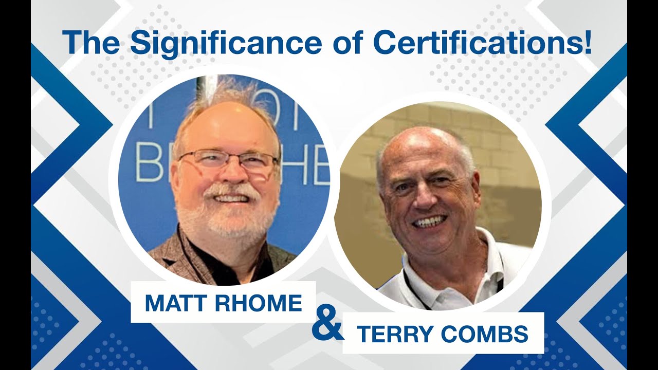 The Significance of Certifications! With Matt Rhome and Terry Combs ...