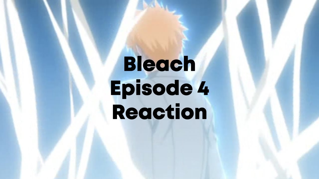 Bleach Episode 4 Reaction - YouTube