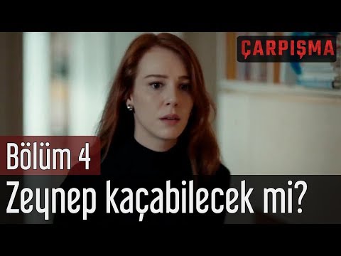 Çarpışma 4. Bölüm - Zeynep Kaçabilecek mi?