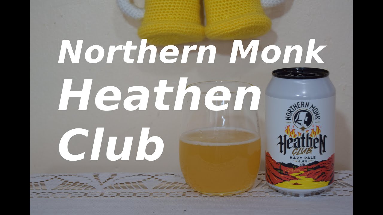 Northern Monk Heathen Club - YouTube