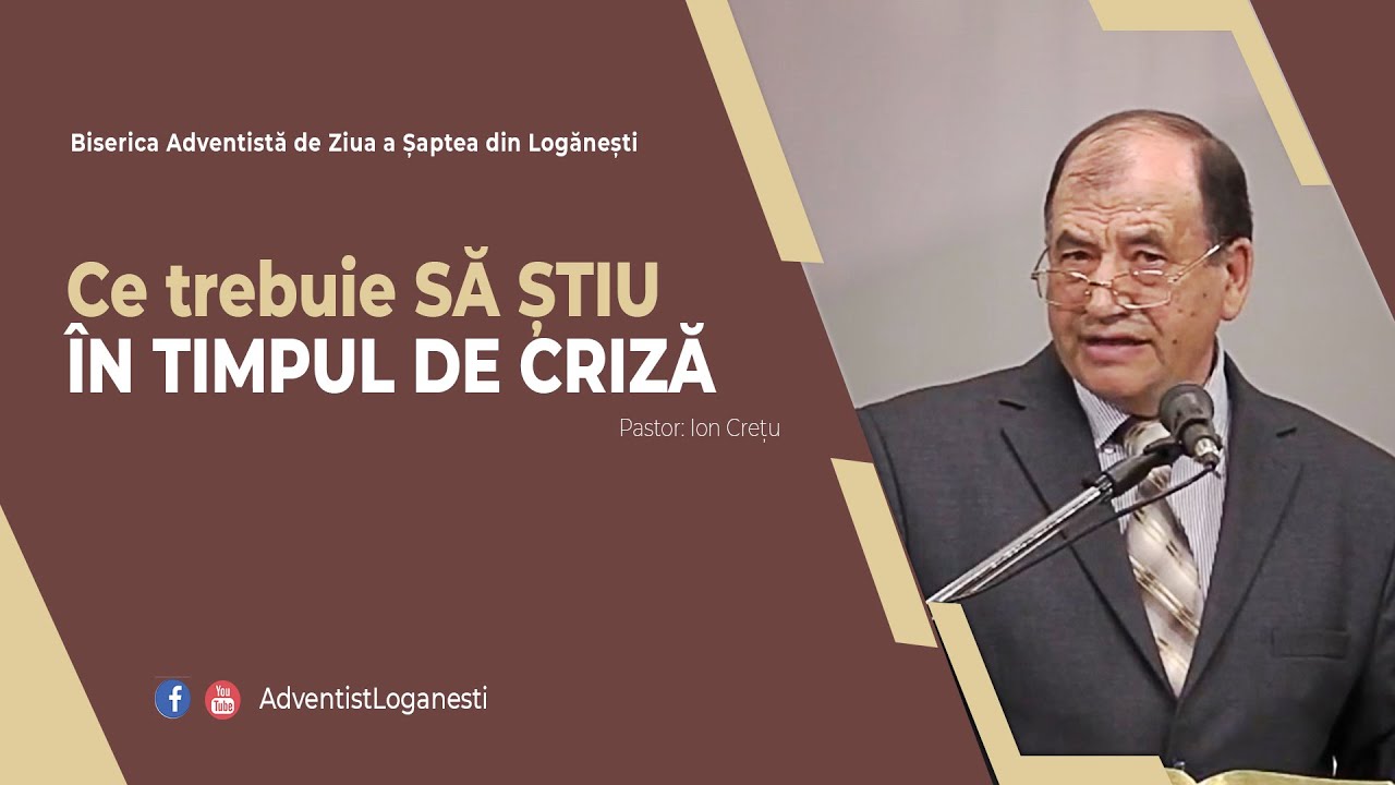 Ce trebuie SĂ ȘTIU în timpul de CRIZĂ | Pastor: Ion Cretu - YouTube