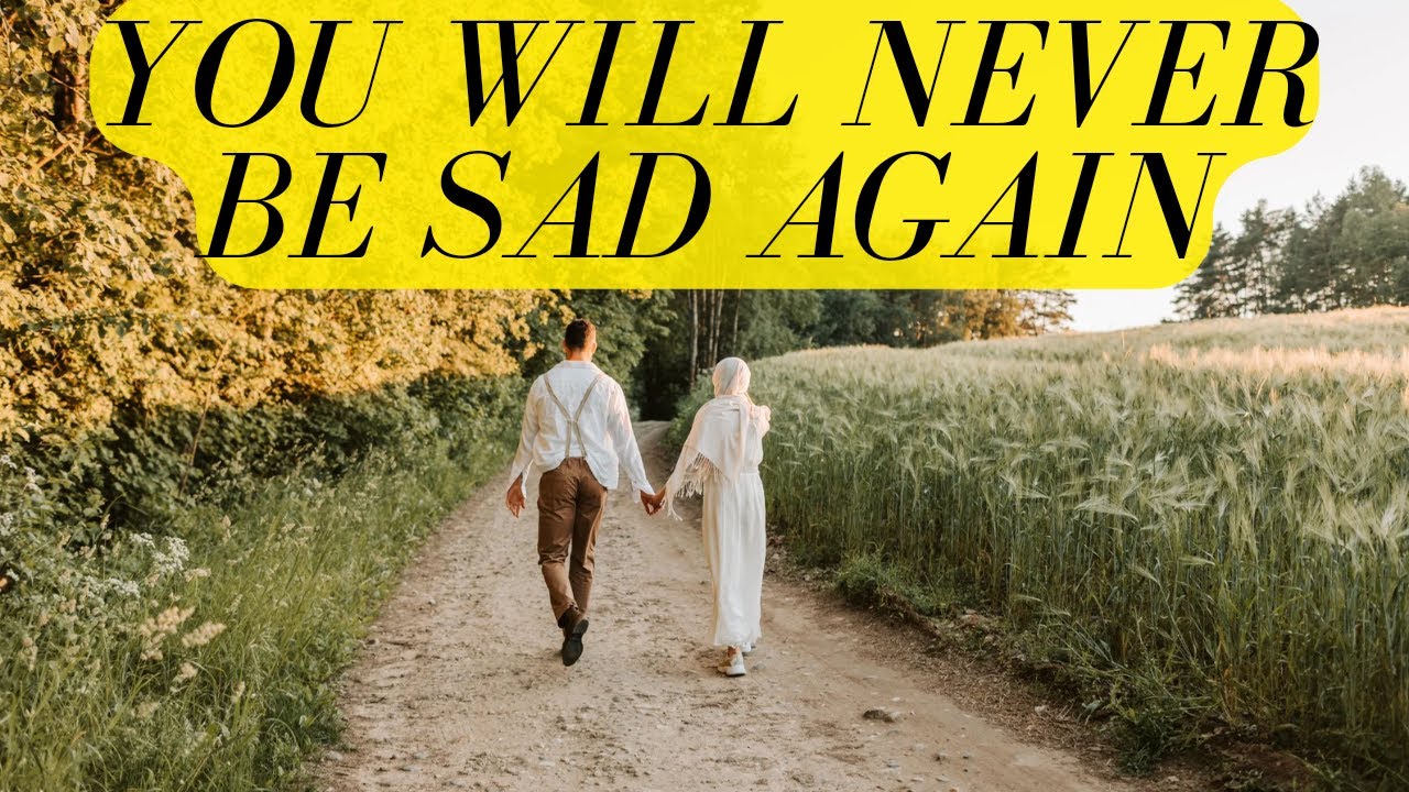 YOU WILL NEVER BE SAD AGAIN || MUST WATCH FOR ALL MUSLIMS|| REVIVE YOUR ...