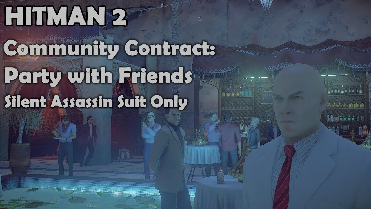 Hitman 2 - Contract: Party with Friends (SA,SO) - YouTube