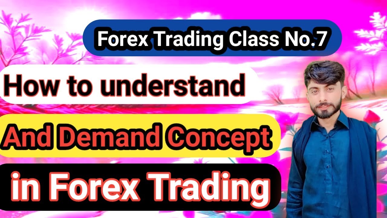 Forex_Trading_class_No.7 _How_To_Understand_and_Demand_concept_in_Forex ...