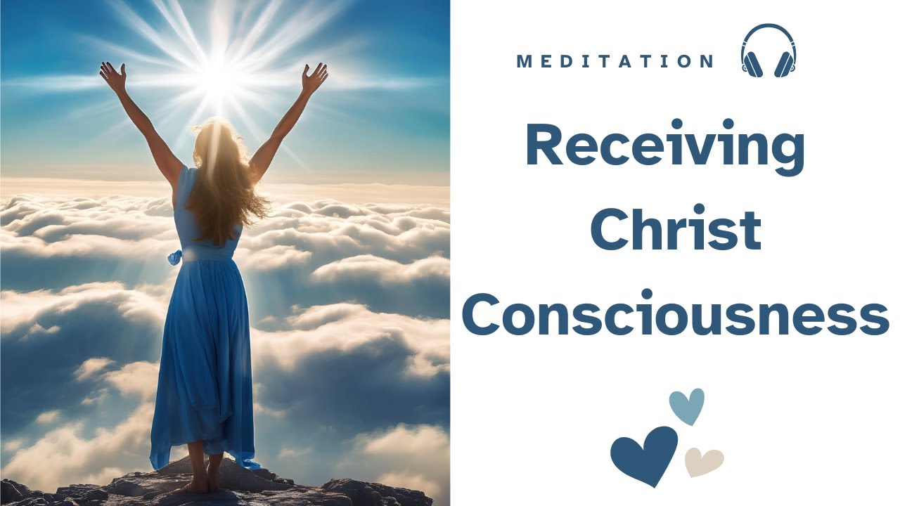 Awaken Christ Within You | Receiving Christ Consciousness Meditation ...