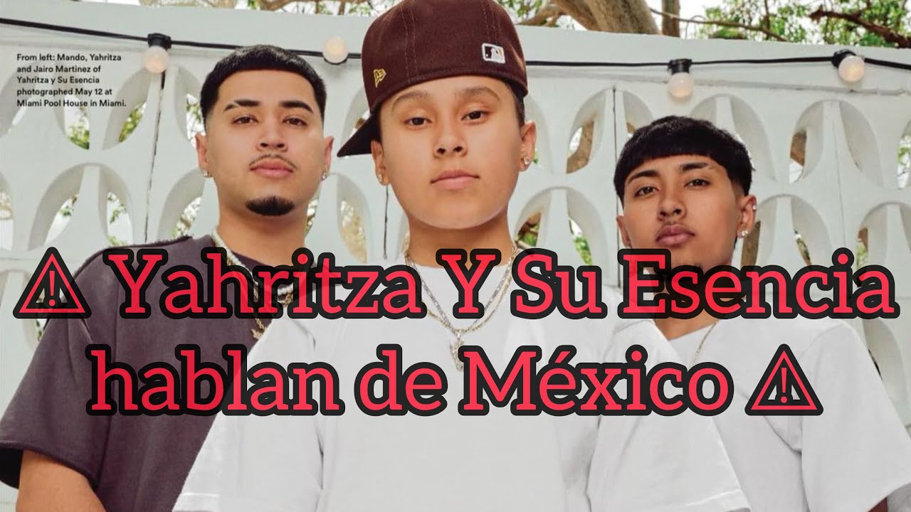 ⚠️ Yahritza Y Su Esencia hablan mal de México y su comida ⚠️ - YouTube