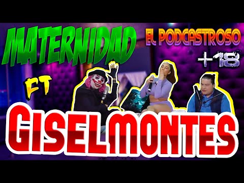 GISEL MONTES | MATERNIDAD l EL PODCASTROSO Number 33 | El Kompa Yaso y Alexis Ojitos De Huevo
