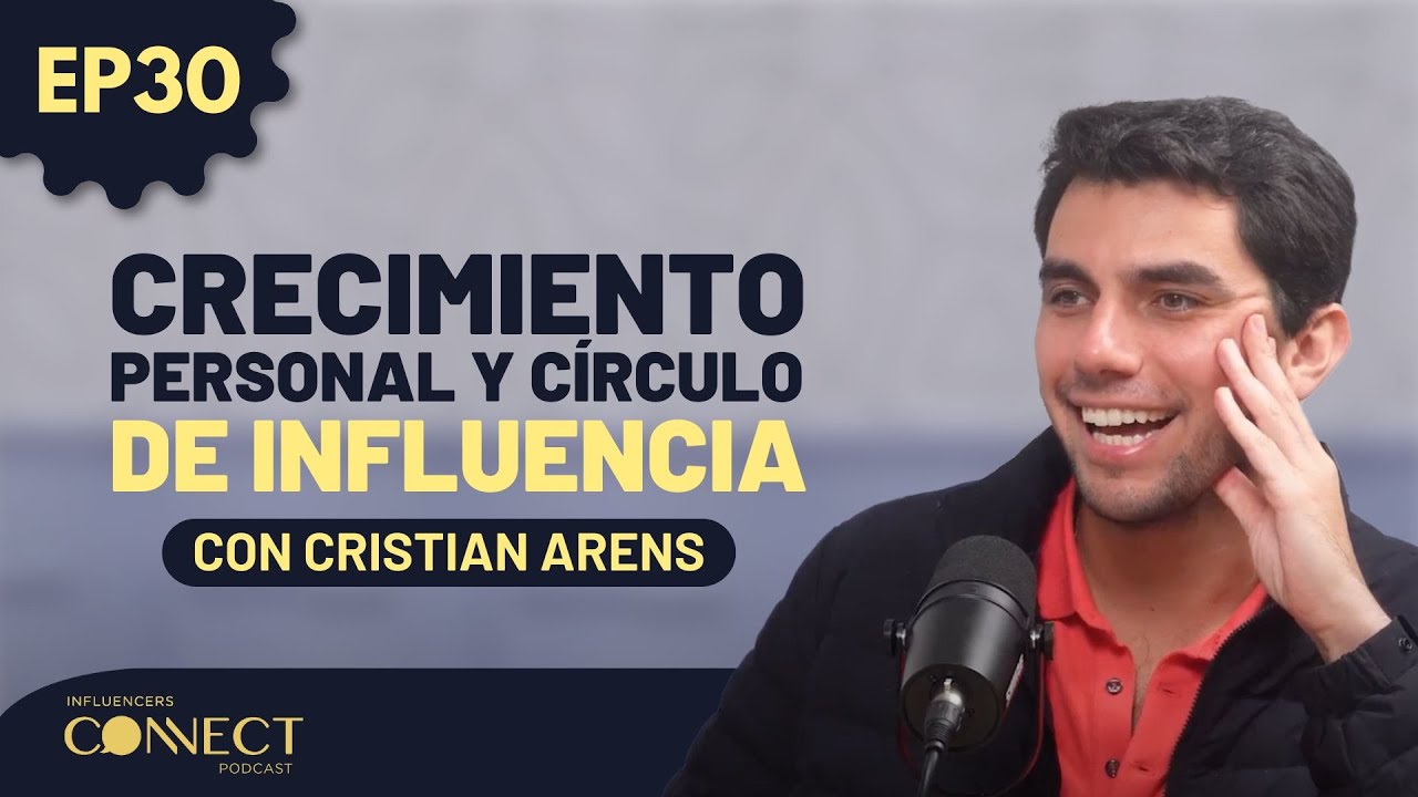 ¿Cómo armar tu círculo de influencia? con Cristian Arens - YouTube