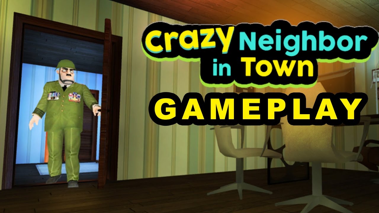 Crazy Neighbor In Town Gameplay - Android Gameplay - Episode 1 - Part 1 ...