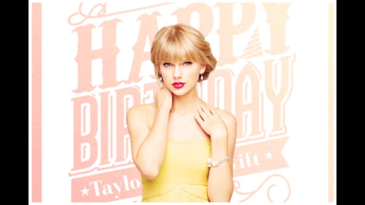 HAPPY 25TH BIRTHDAY TAYLOR SWIFT!!!!!! - YouTube