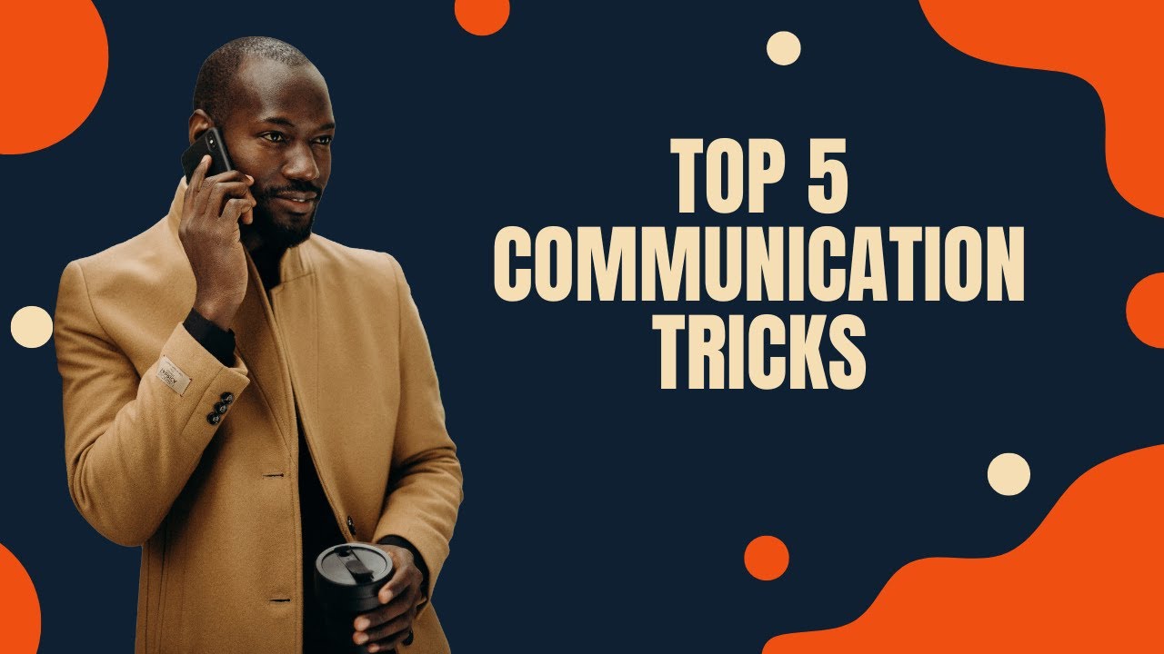 How to talk to anyone: 5 tricks to improve your communication skills ...