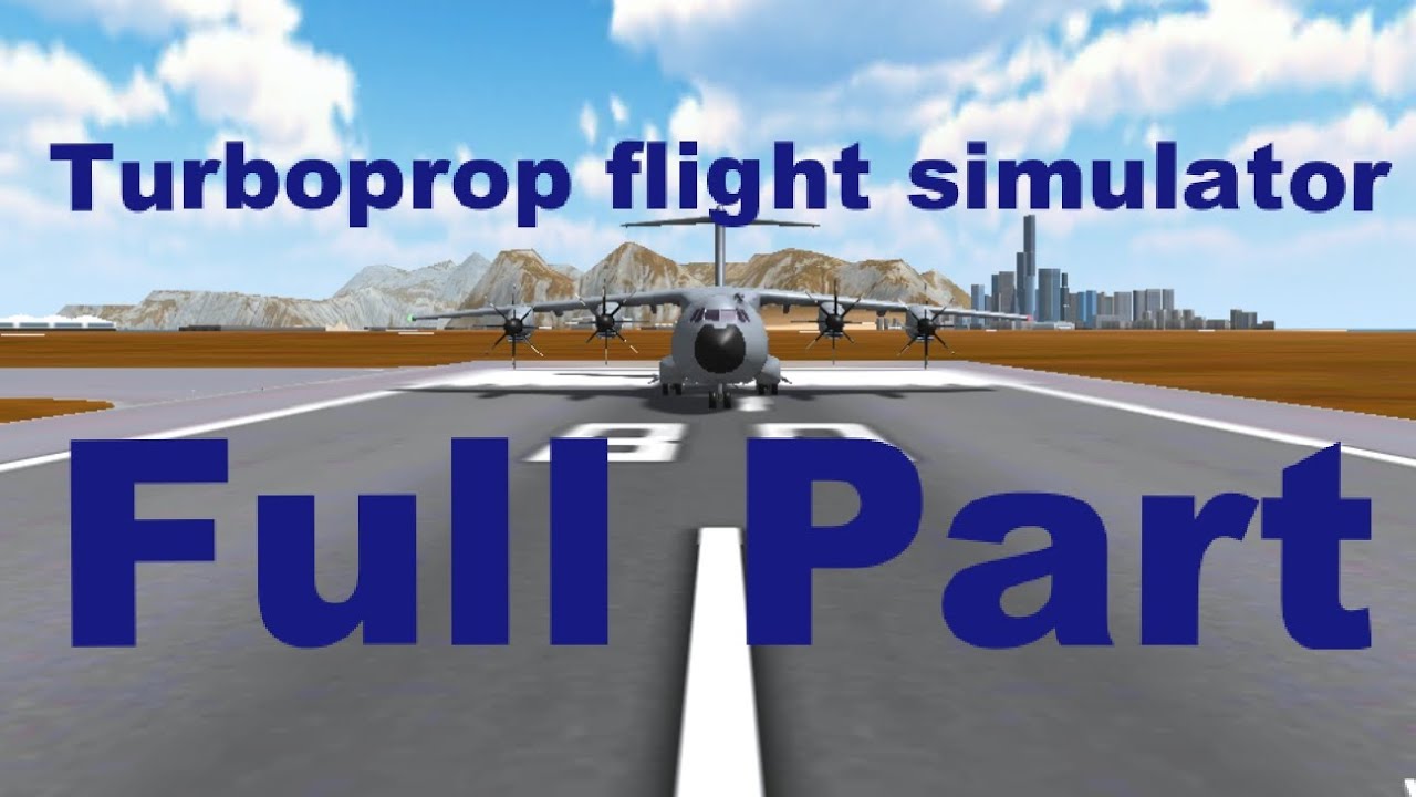 Turboprop Flight Simulator Full Part - YouTube