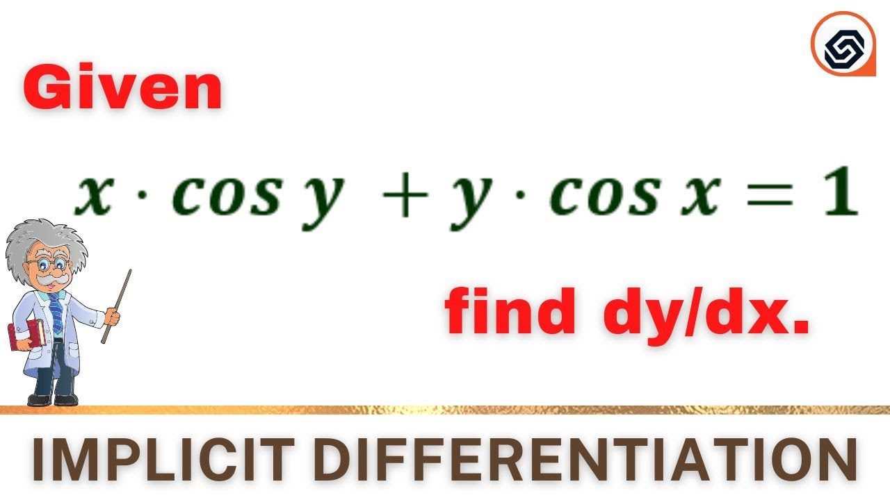 Given Xcosy Ycosx 1 Find Dy dx Implicit Differentiation YouTube Given Xcosy Ycosx 1 Find Dy dx Implicit Differentiation YouTube