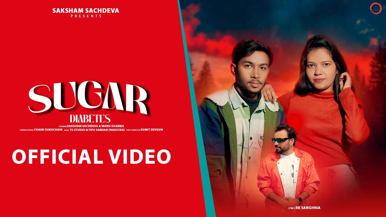 Sugar(Official Music Video) – chaini sukhchain ft. SAKSHAM SACHDEVA | PGSS MUSIC - YouTube