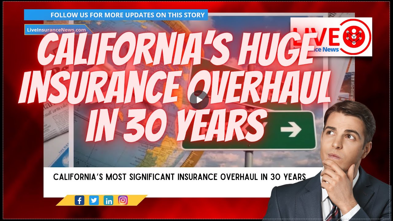Insurance News - California’s Most Significant Insurance Overhaul in 30 ...