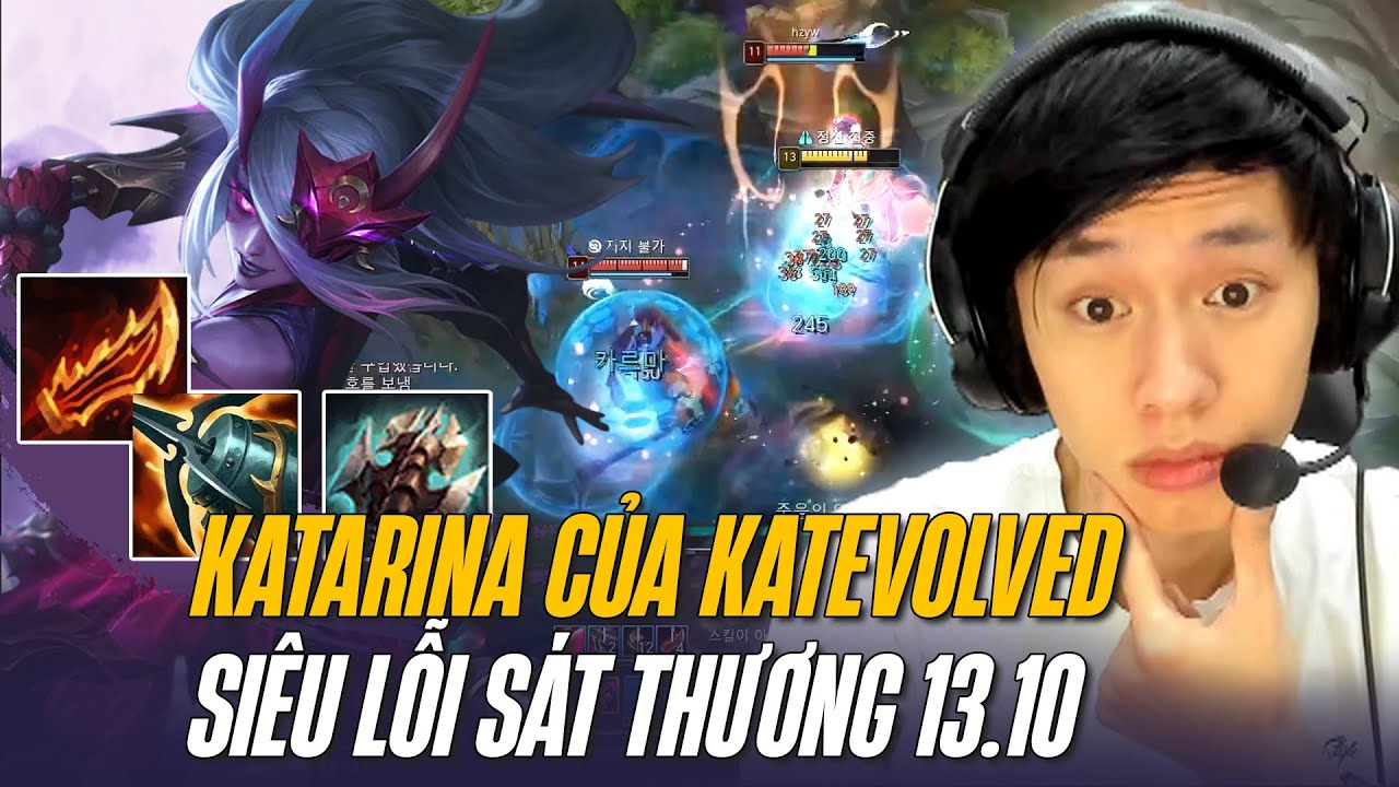 CHÓNG MẶT TRƯỚC TỐC ĐỘ XỬ LÝ KATARINA CỦA KATEVOLVED VÀ GIÁO ÁN SIÊU ...