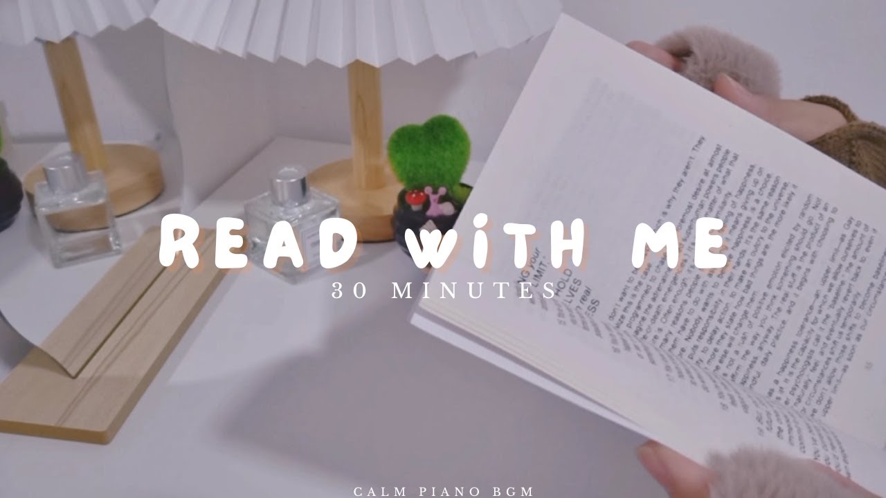 read with me + calm piano music while you read with me/ calm music for ...