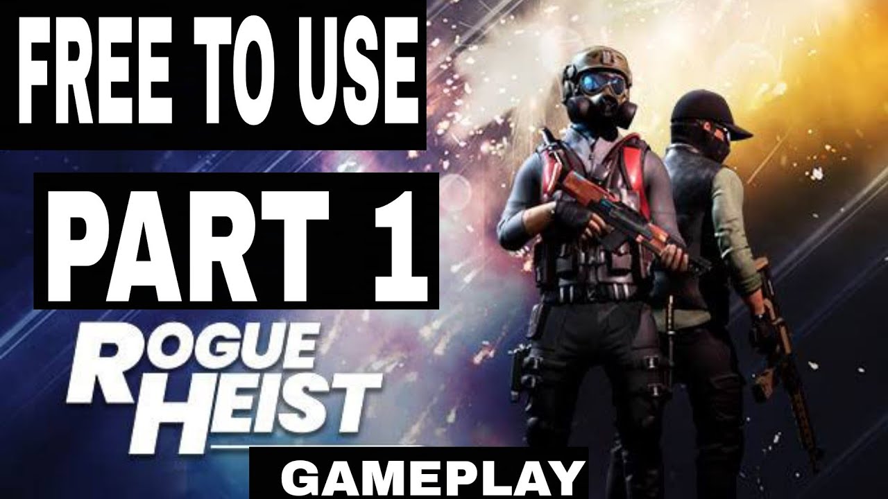 ROGUE HEIST GAMEPLAY - FREE TO USE - YouTube