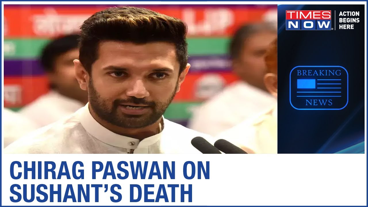 Chirag Paswan’s statement in Sushant Singh Rajput’s case and Rhea ...