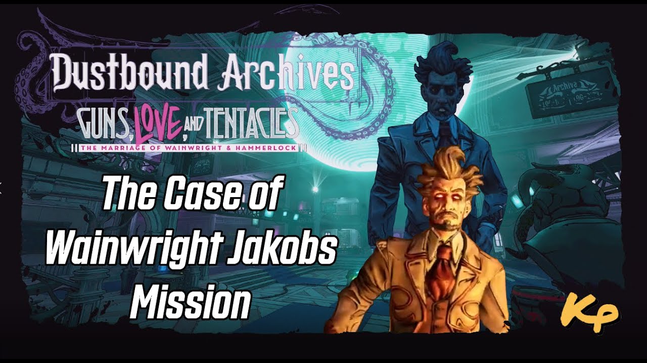 Borderlands 3 - Guns, Love, and Tentacles - The Case of Wainwright ...