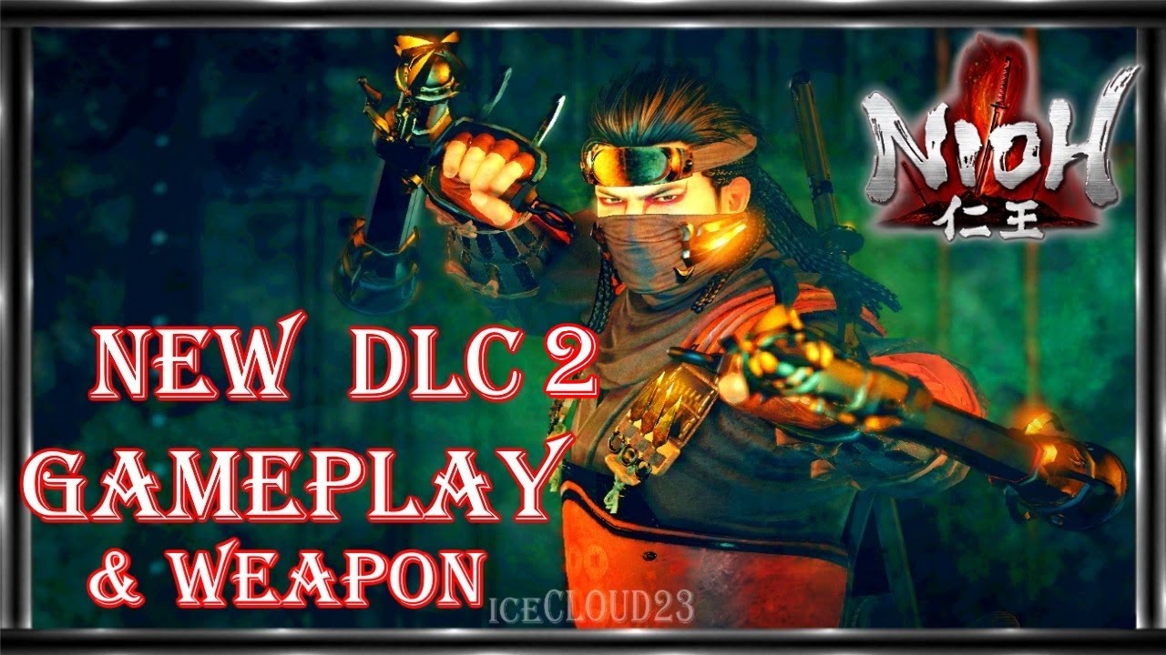 New Nioh DLC 2 Gameplay & Weapon - YouTube